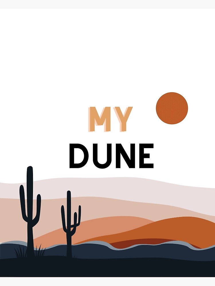 "my dune" Poster for Sale by lolitaimy | Redbubble