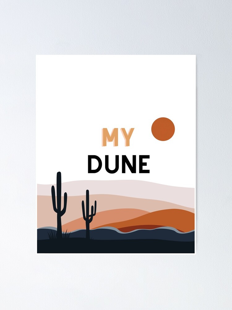 "my dune" Poster for Sale by lolitaimy | Redbubble