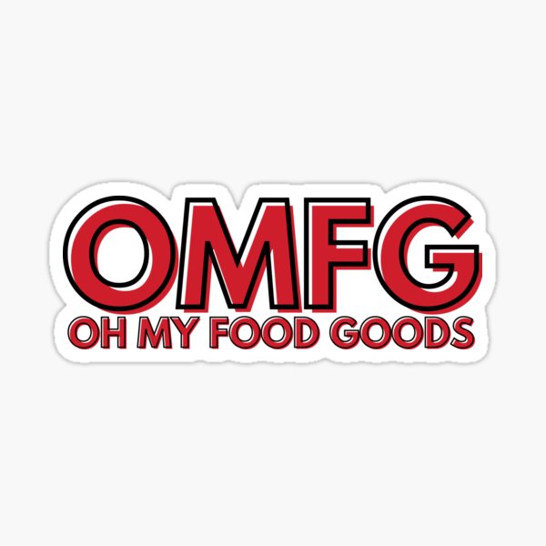 "OMFG oh my food goods" Sticker for Sale by ProtonProject | Redbubble