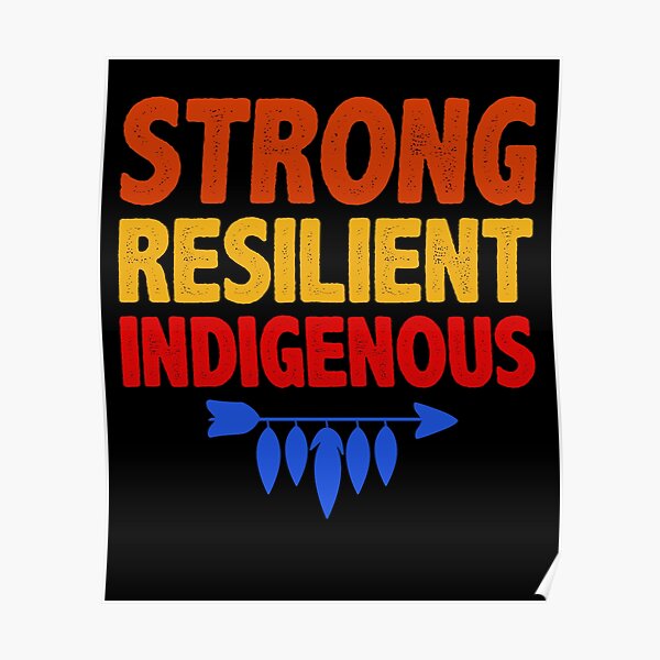 "Strong Resilient Indigenous, Native" Poster for Sale by KofiN | Redbubble