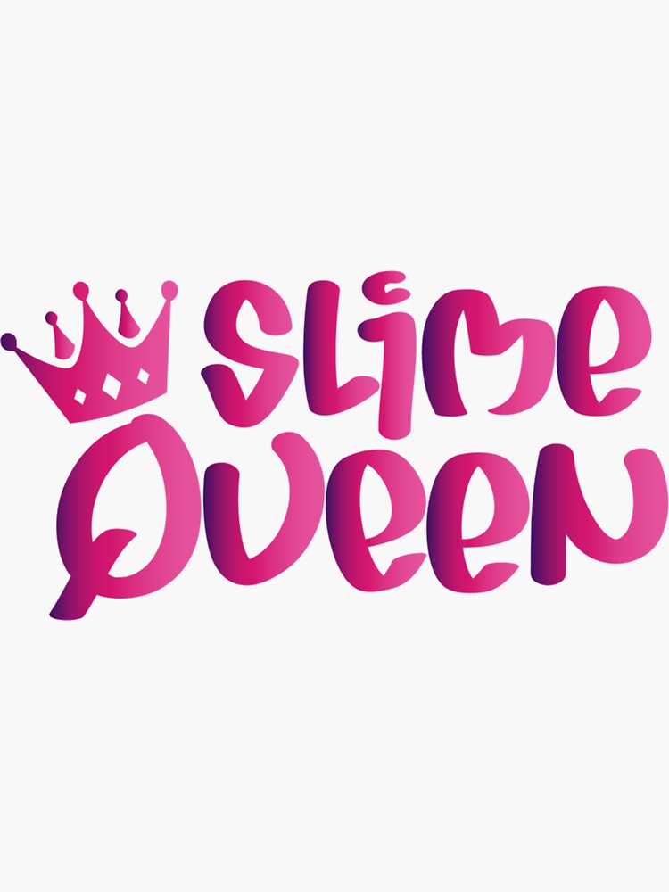 "Slime Queen DIY Slime Lover Gifts for Girls Relaxed Fit " Sticker by ...