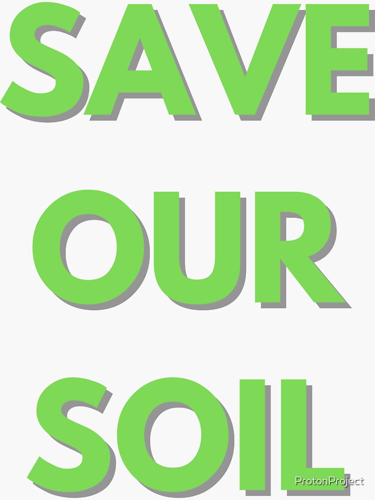 "Save Our Soil" Sticker by ProtonProject | Redbubble