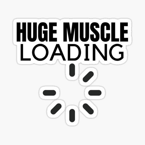 "Huge muscle loading " Sticker by Dressculture | Redbubble