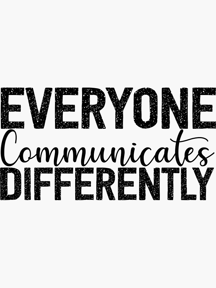 "Autism Awareness Everyone Communicates Differently" Sticker by ...