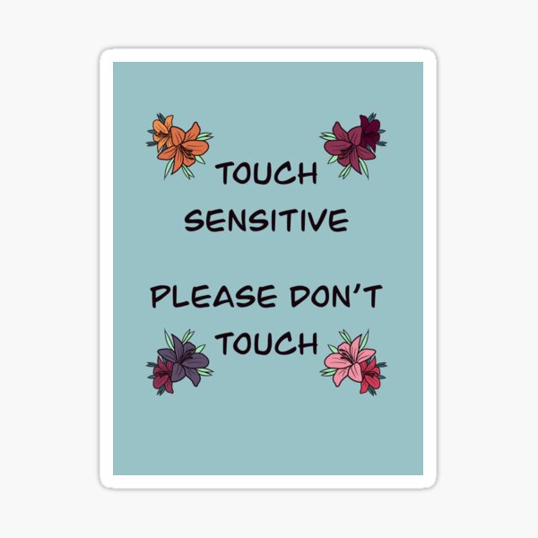 "Touch sensitive, please don't touch" Sticker by DrawWithCarrots ...