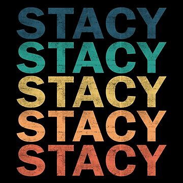 "Stacy Name T Shirt - Stacy Vintage Retro Name Gift Item Tee" Sticker ...