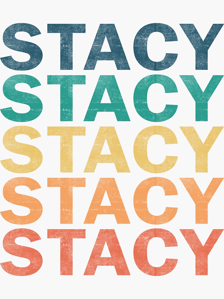 "Stacy Name T Shirt - Stacy Vintage Retro Name Gift Item Tee" Sticker ...