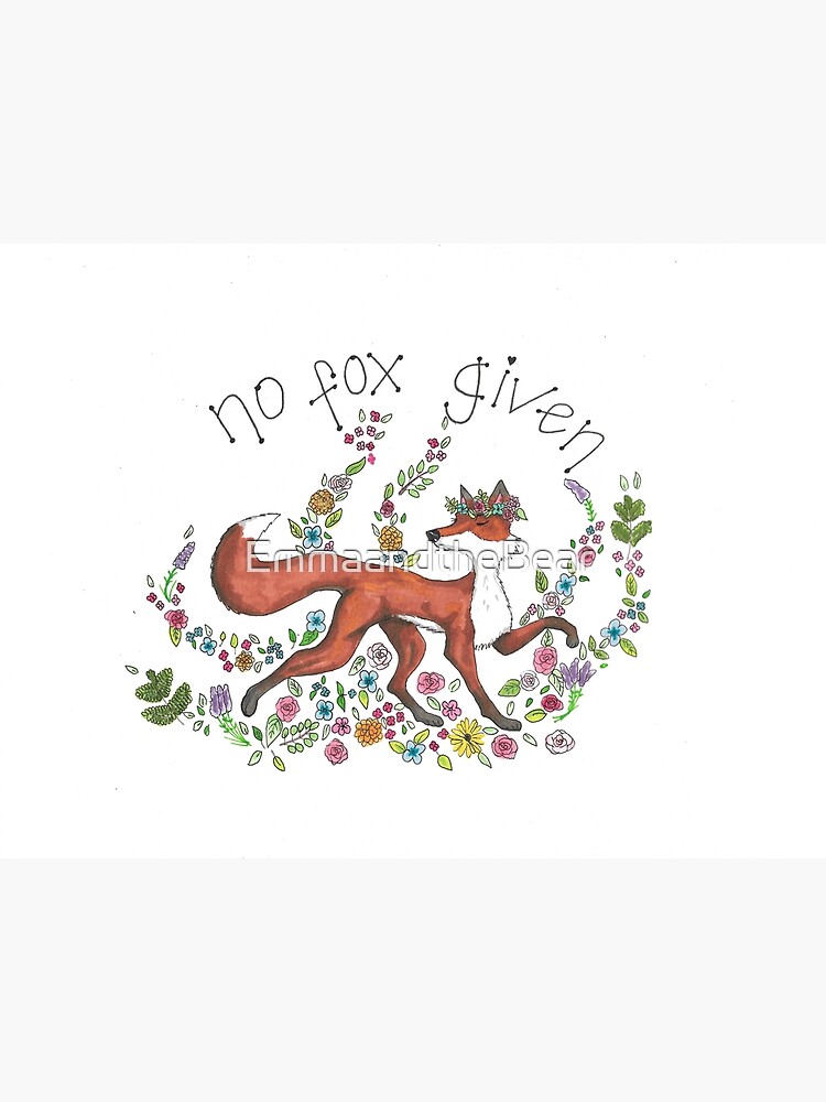 "No Fox Given" Poster for Sale by EmmaandtheBear | Redbubble