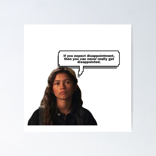 "MJ Zendaya "If you expect disappointment, then you can never really ...