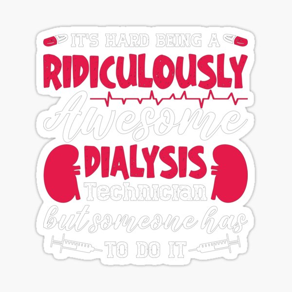 "Dialysis Nurse Awesome Dialysis Technician Tech" Sticker by ...