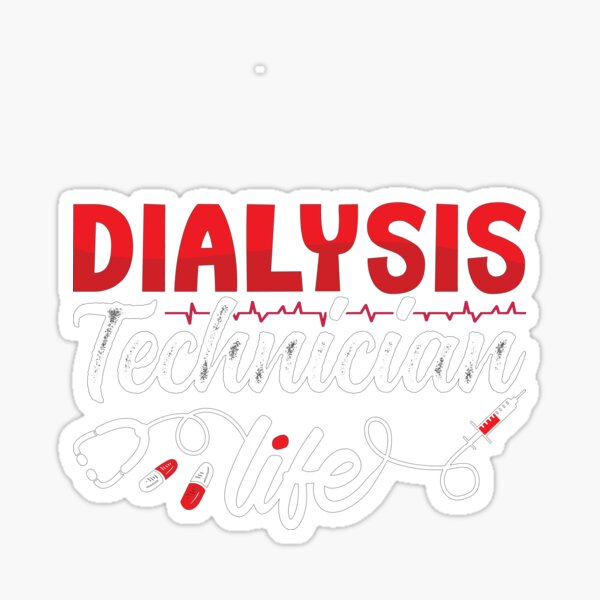 "Dialysis Nurse Dialysis Technician Life Nephrology" Sticker by ...