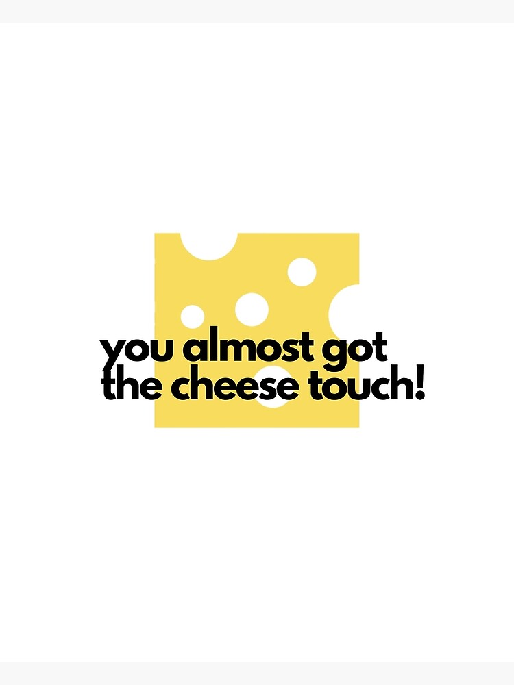 "the cheese touch" Poster for Sale by elenastojakovic | Redbubble