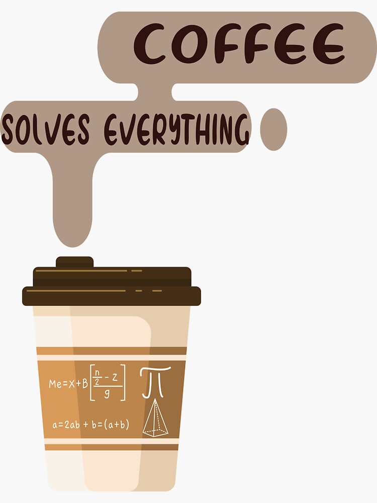 "Coffee Solves Everything" Sticker for Sale by artMechbal | Redbubble