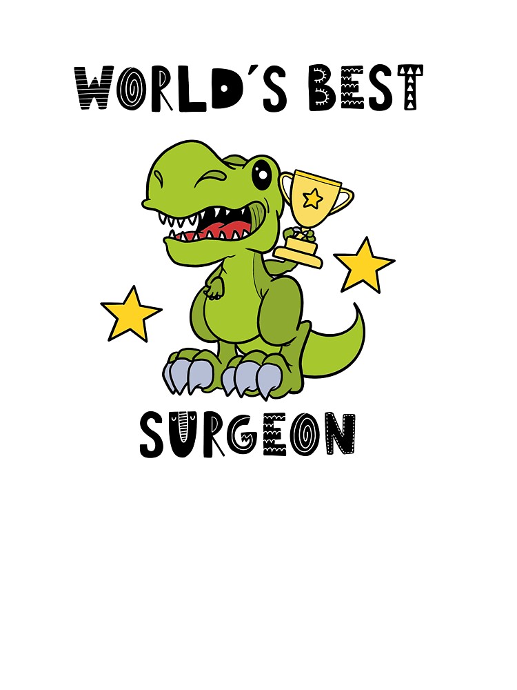 "Funny Surgeon, Worlds Best Surgeon, Humor, Dinosaur, T Rex ...