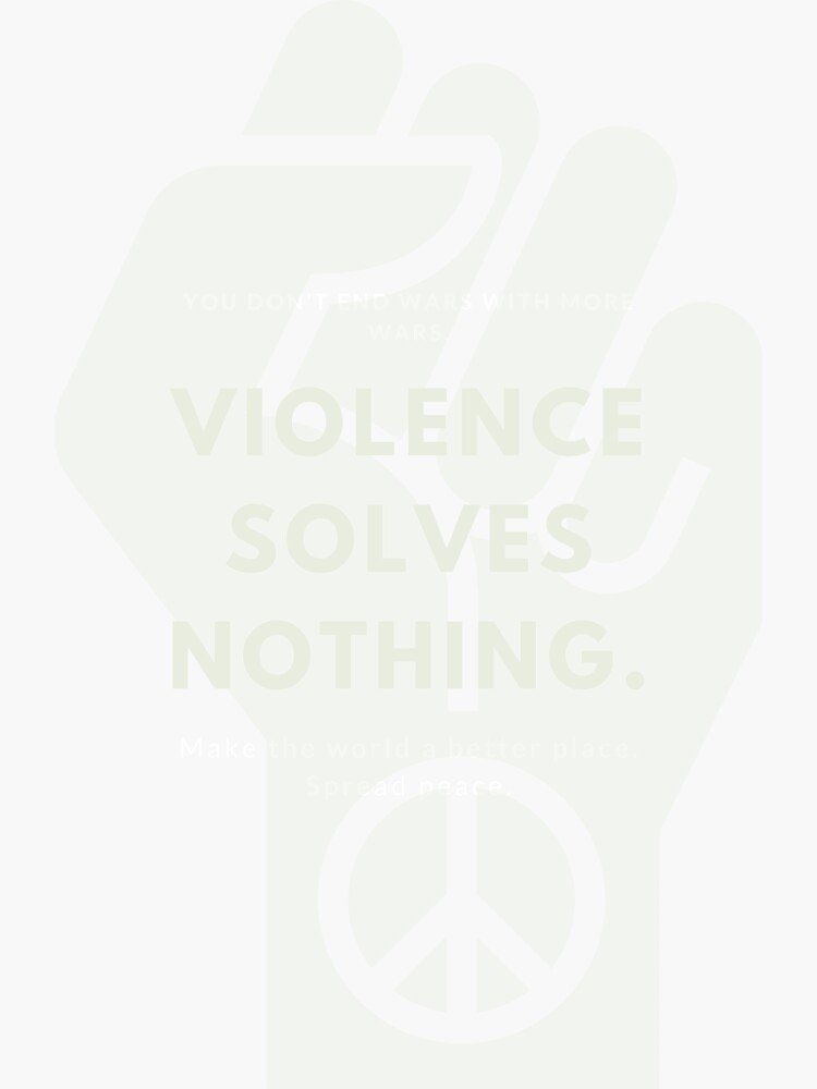 "Violence solves nothing" Sticker by Cap4tees | Redbubble