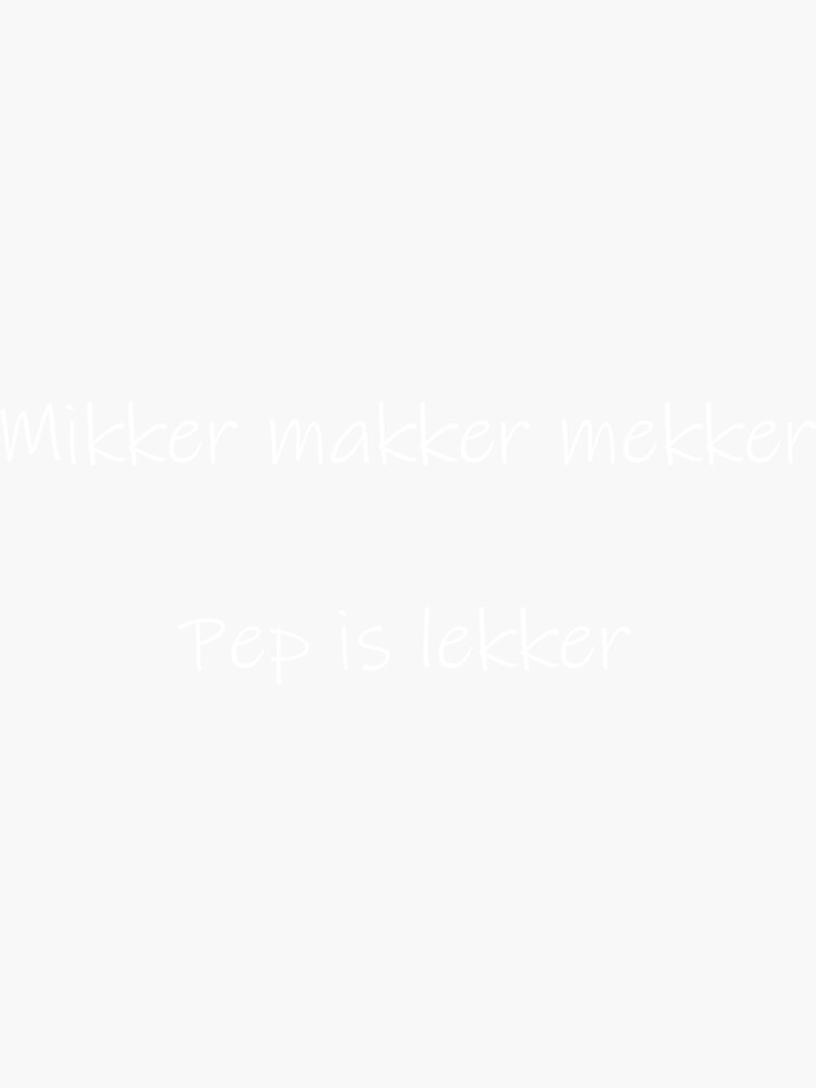 "Pep is lekker" Sticker by KanTochNiet | Redbubble