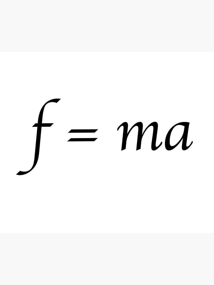 Newtons Second Law F=ma