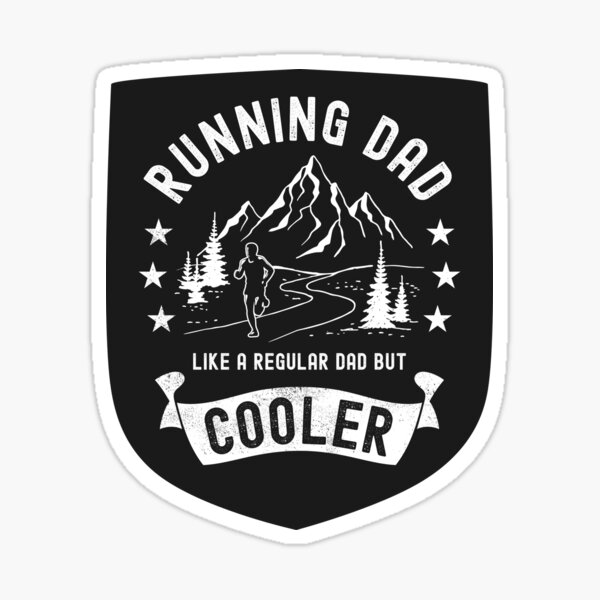 "Running Dad Like a Regular Dad but Cooler Trail Running Ultra Runner ...
