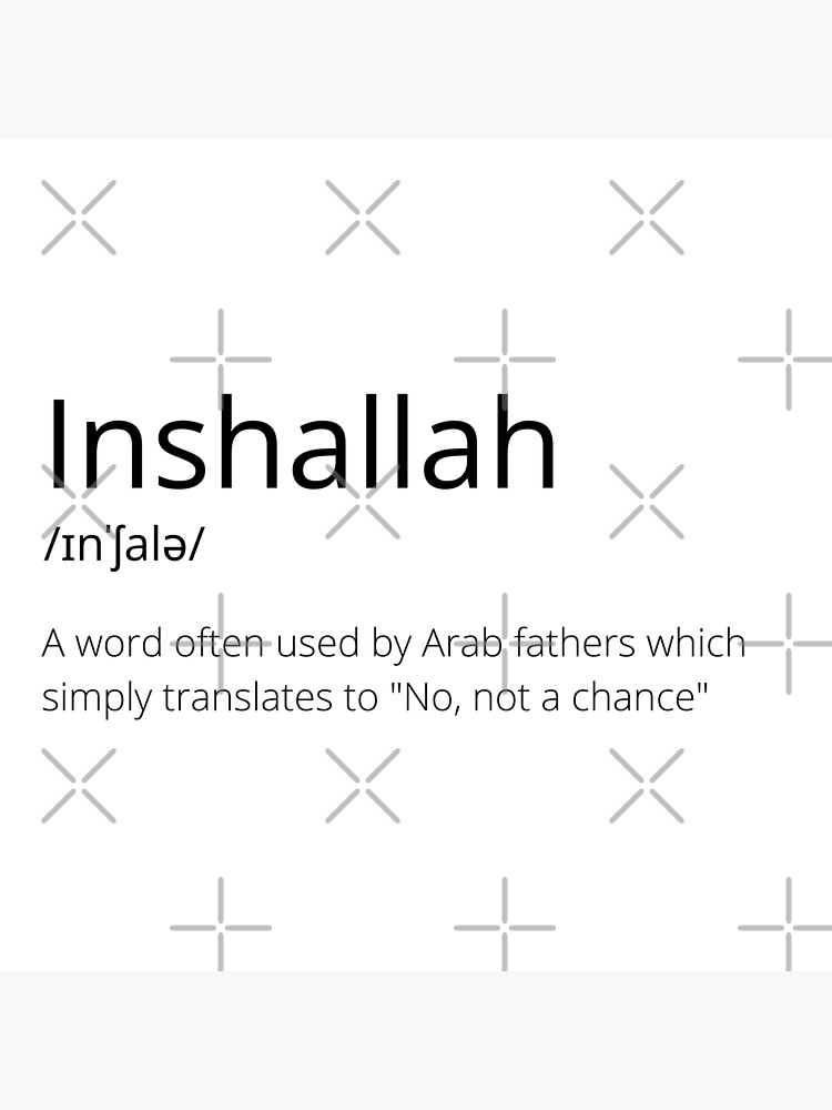 "Inshallah Funny Definition Quote" Poster by FtoonsStickers | Redbubble