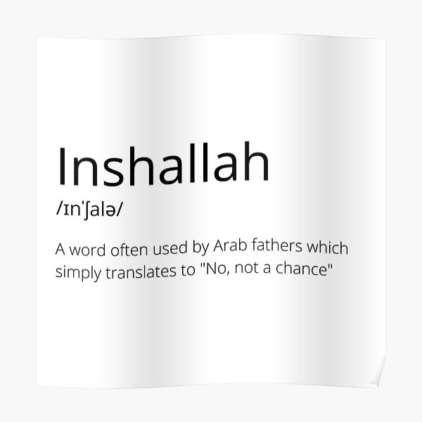 "Inshallah Funny Definition Quote" Poster by FtoonsStickers | Redbubble