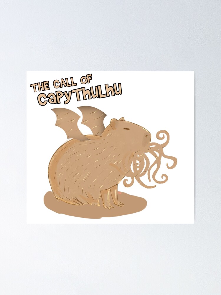 "The Call of Capythulhu" Poster for Sale by KriluDesign | Redbubble