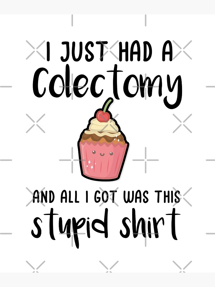 "Colectomy Surgery Meme Funny Colon Cancer Awareneness Quote" Poster ...