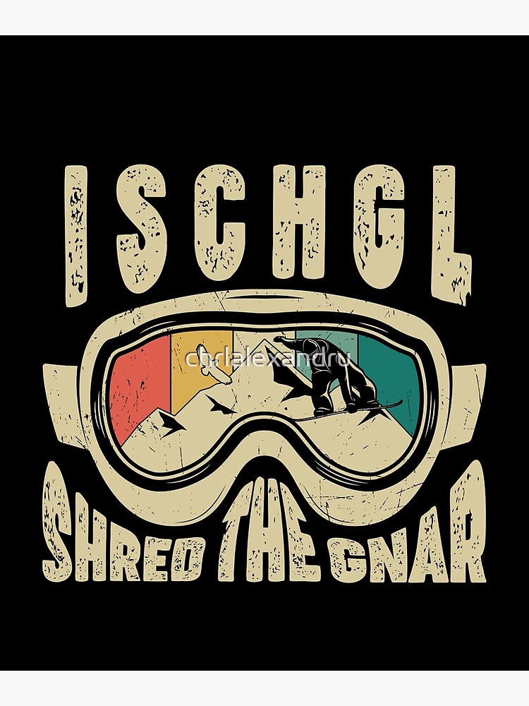 Ischgl shred the gnar Premium Matte Vertical Poster sold by Geovana ...