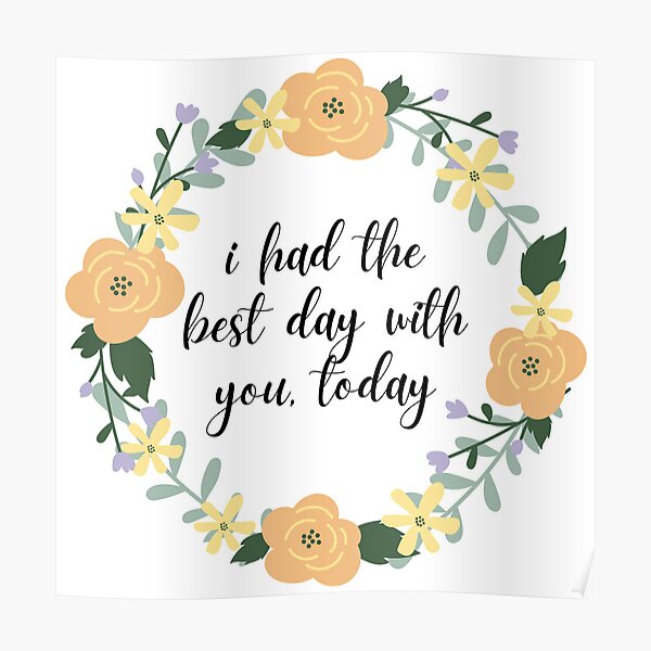 "Taylor Swift ‘i had the best day with you, today’" Poster by ...