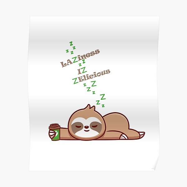 "funny t-shirt, hilarious laziness iz zelicious, lazy day" Poster for ...