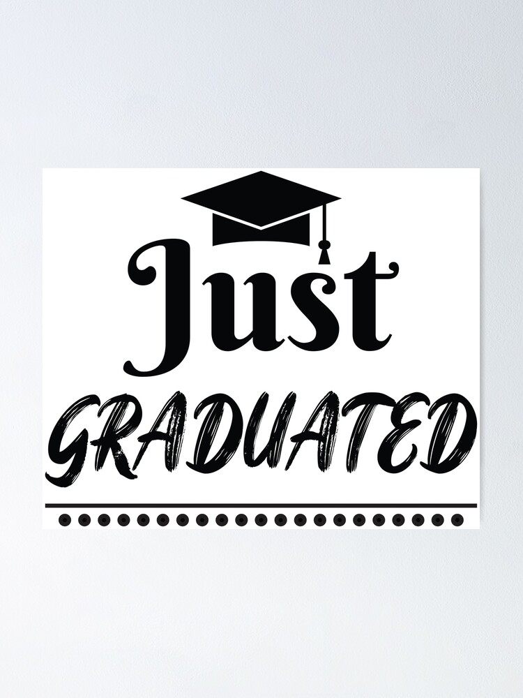 "Just graduated 2022 graduation" Poster for Sale by Mansn | Redbubble