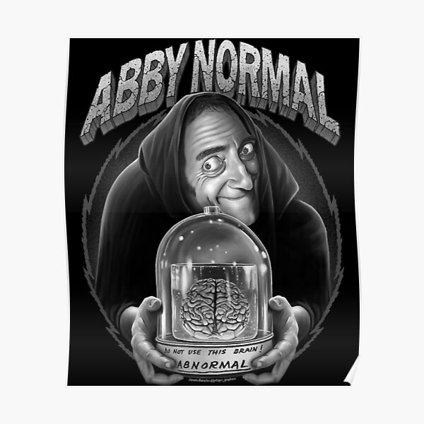 "Eyegor, frankenstein, horror, comedy, Abby Normal" Poster by Patricia ...