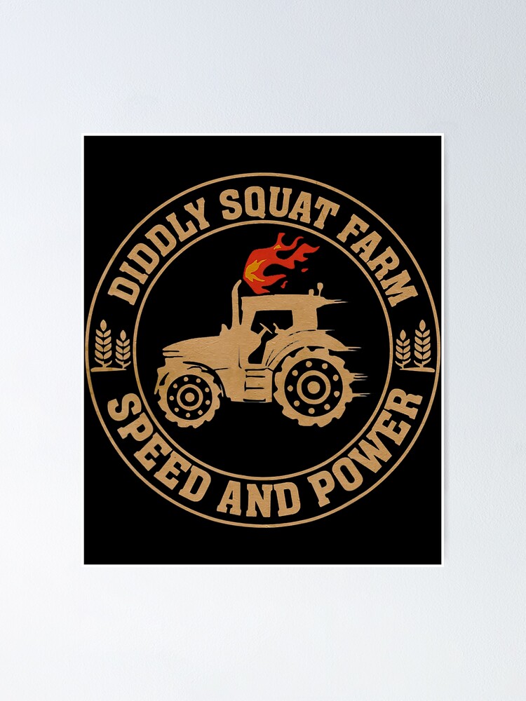 "Perfect Tractor Design Diddly Squat Farm Speed And Power" Poster for ...
