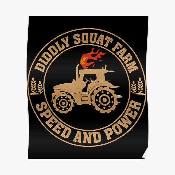 "Perfect Tractor Design Diddly Squat Farm Speed And Power" Poster for ...