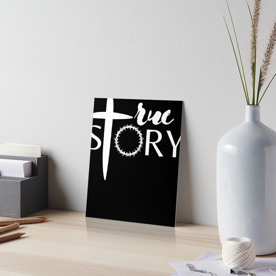"True Story Cross Jesus Easter Resurrection God Crown King" Art Board ...