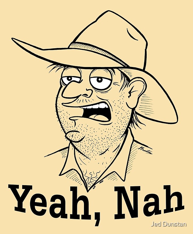 "Yeah, Nah" by Jed Dunstan | Redbubble