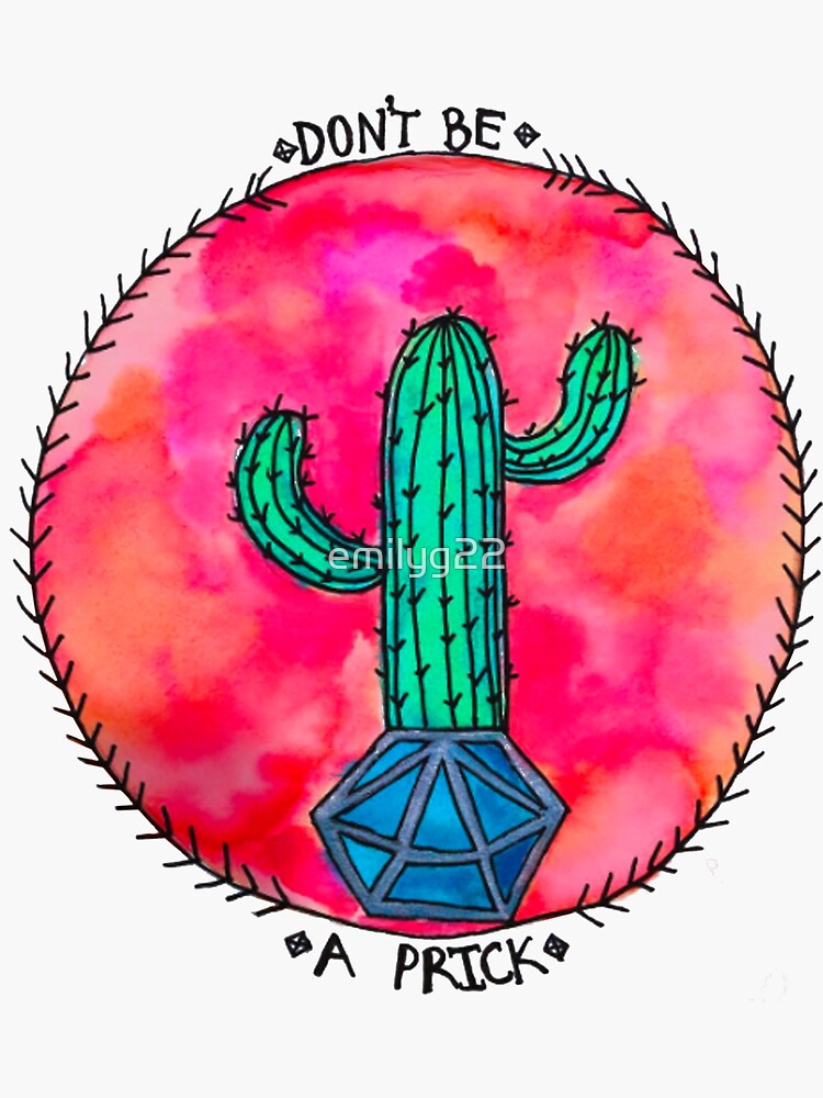 "dont be a prick!!" Sticker for Sale by emilyg22 | Redbubble