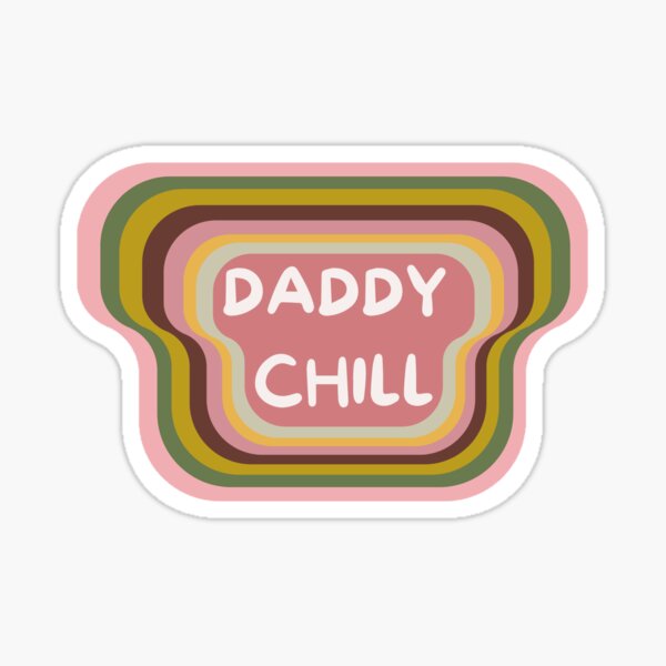 "Daddy chill" Sticker for Sale by NishaNL | Redbubble
