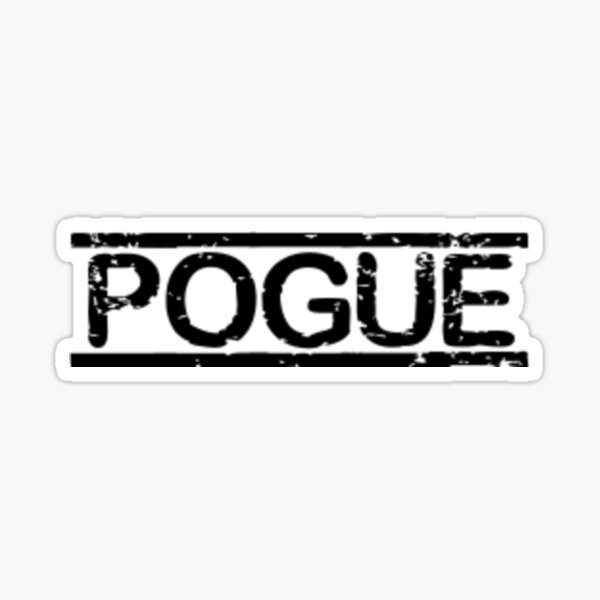 "POGUE " Sticker for Sale by RENAGADE4LYF | Redbubble