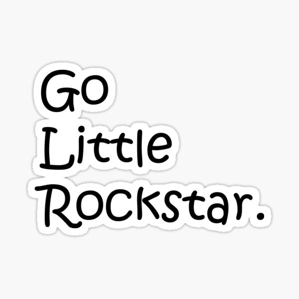 "Go Little Rockstar." Sticker by Voild | Redbubble