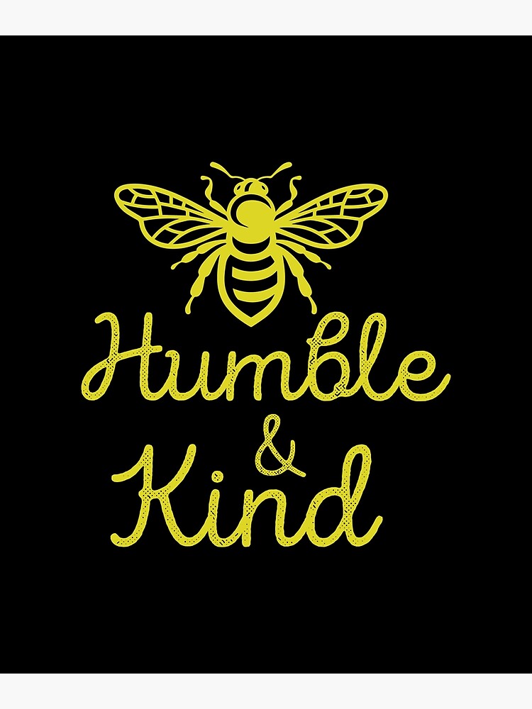 "BE HUMBLE AND KIND" Poster for Sale by kalit-designs | Redbubble