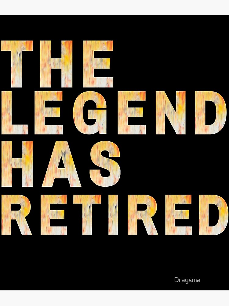 "The Legend Has retired - Cute Retirement Gift Essential T-Shirt ...