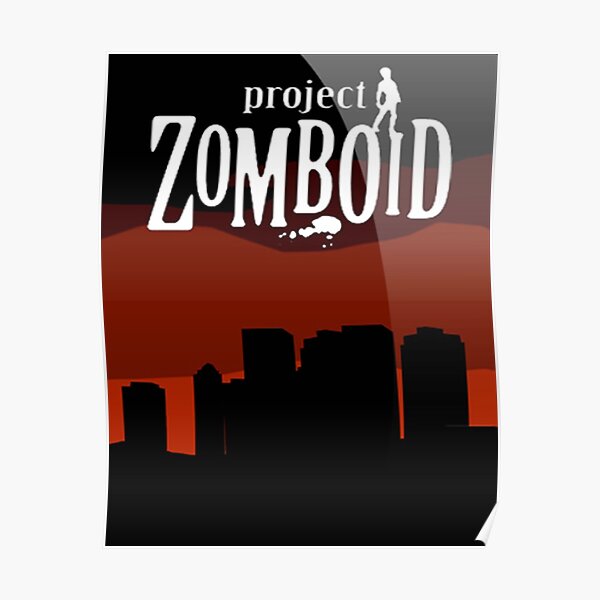 "project zomboid" Poster for Sale by stanlejohnson | Redbubble