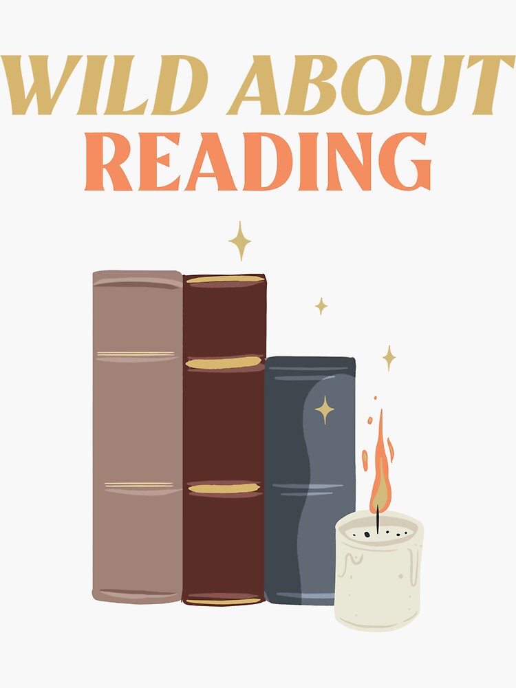"Wild About Reading" Sticker by SwordsAndCharms | Redbubble