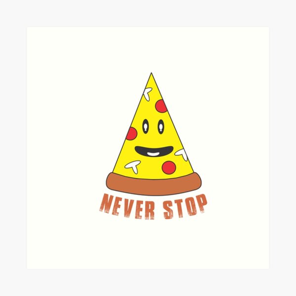 "Vintage Never Stop Pizza illustration " Art Print for Sale by X-Trends ...