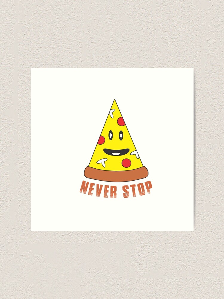 "Vintage Never Stop Pizza illustration " Art Print for Sale by X-Trends ...