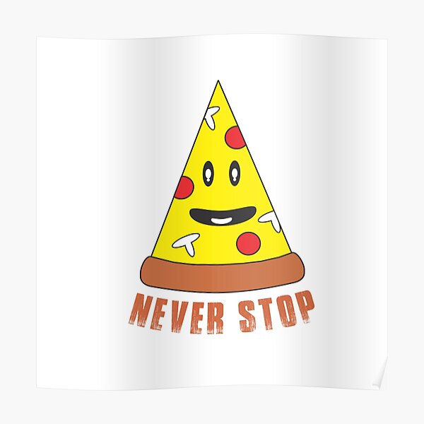 "Vintage Never Stop Pizza illustration " Poster for Sale by X-Trends ...