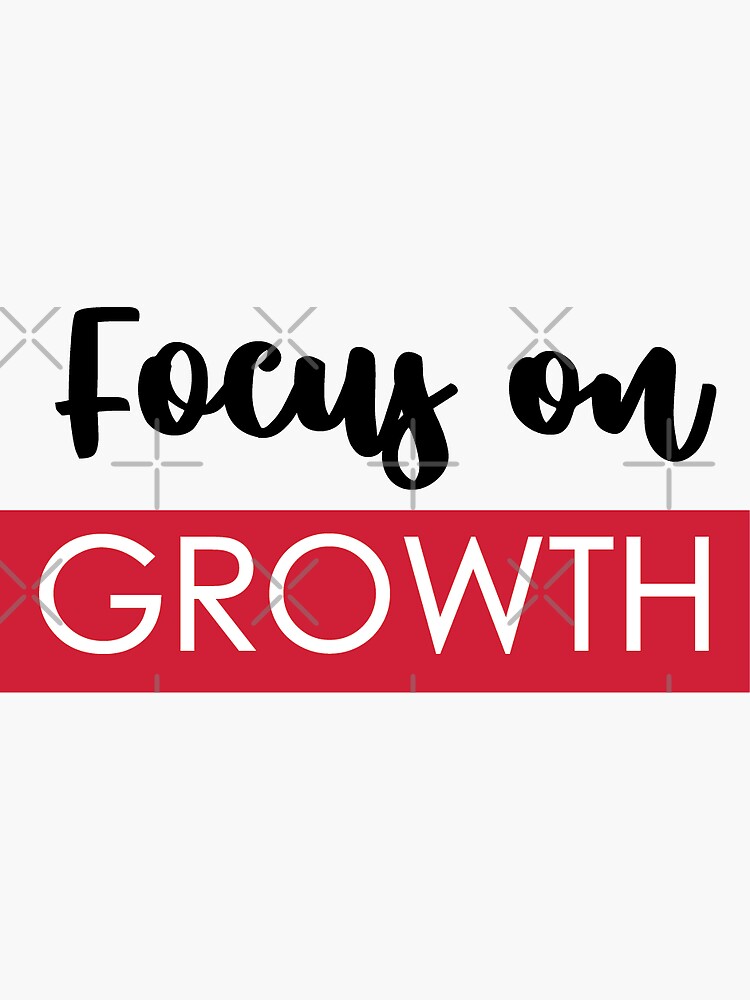 "Focus on Growth" Sticker for Sale by CocoZest | Redbubble