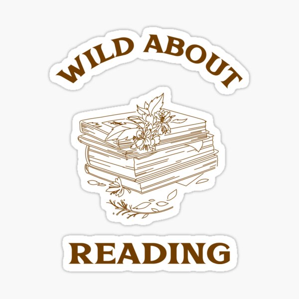 "Wild About Reading" Sticker by SwordsAndCharms | Redbubble