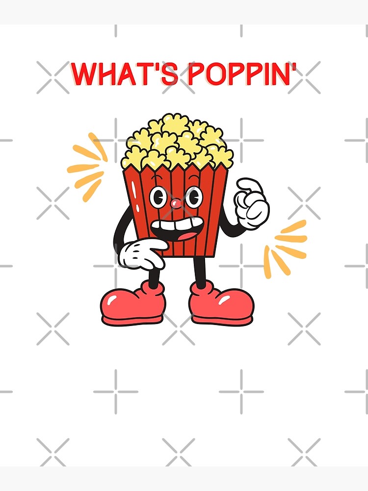 "WHAT'S POPPIN'" Poster for Sale by TheAKcollection | Redbubble