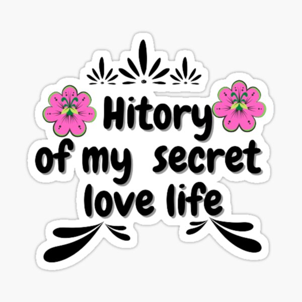 "history of my secret love life" Sticker by rkiaben | Redbubble